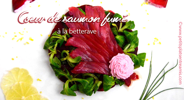 Coeur de saumon fumé à la betterave | Petits Plats Entre Amis