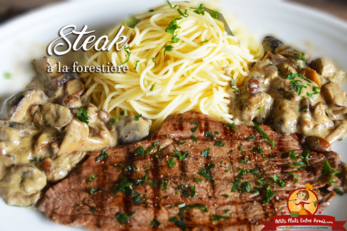 Recette de steak à la forestière | Petits Plats Entre Amis