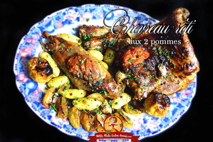 Chevreau rôti aux 2 pommes | Petits Plats Entre Amis