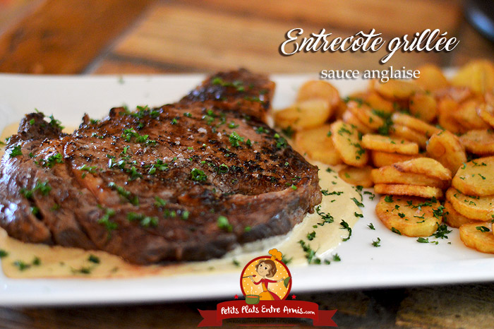 Entrecôte grillée sauce anglaise | Petits Plats Entre Amis