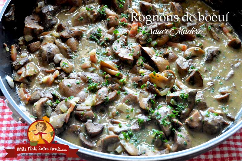 Rognons de boeuf sauce Madère | Petits Plats Entre Amis