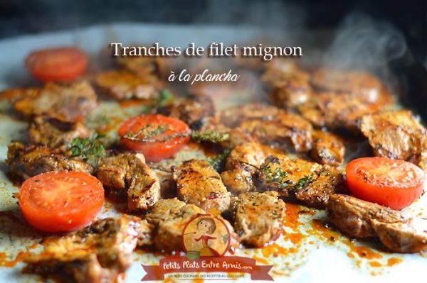 Tranches de filet mignon à la plancha | Petits Plats Entre Amis
